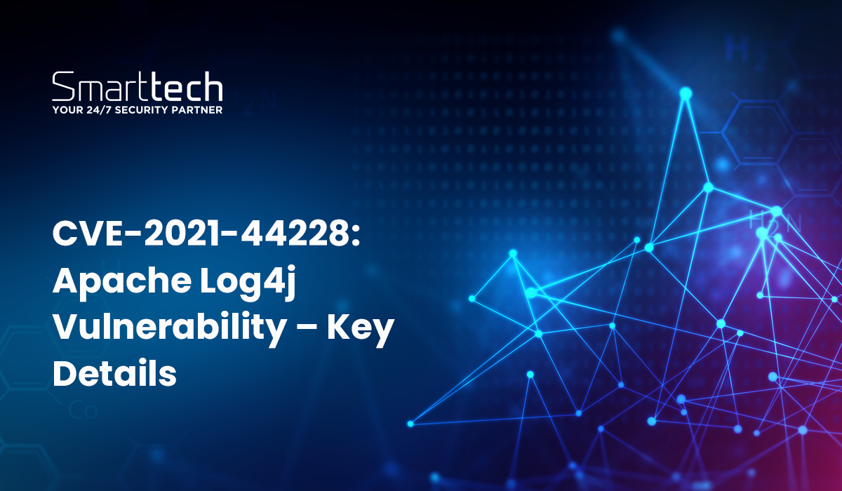 Log4j Apache Vulnerability: CVE-2021-44228 - Smarttech247 Log4j Apache Vulnerability: CVE-2021-44228 - Smarttech247