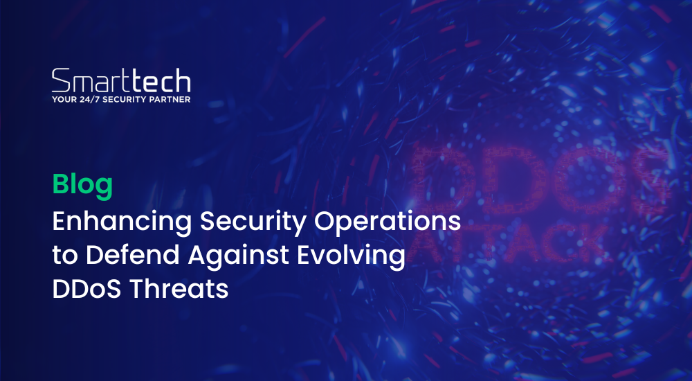 Enhancing Security Operations To Defend Against Evolving Ddos Threats